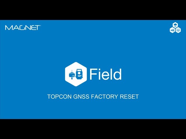 MAGNET Quick Guide - MAGNET Field Topcon GNSS Factory Reset | Aptella